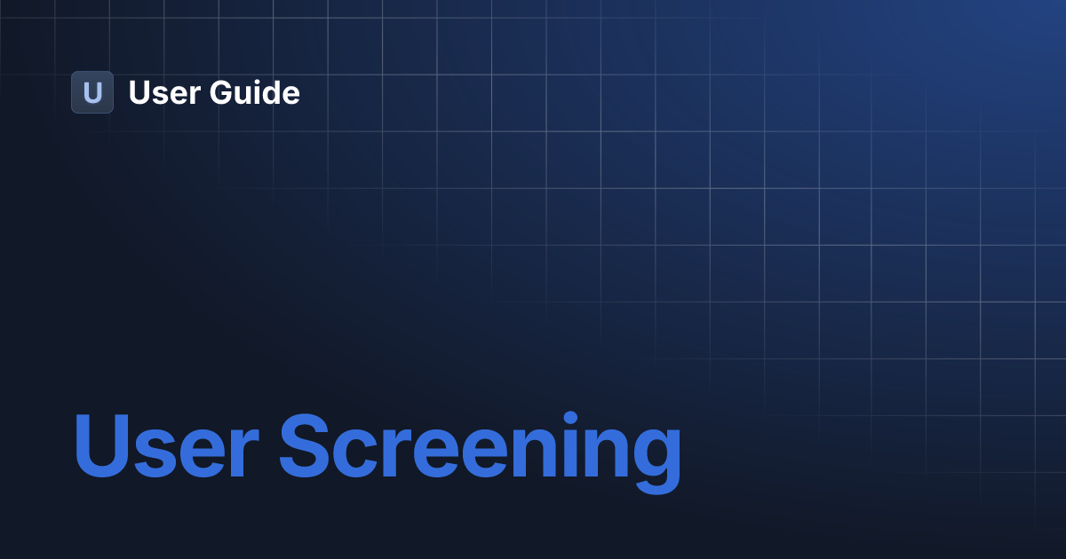 User Screening | User Guide