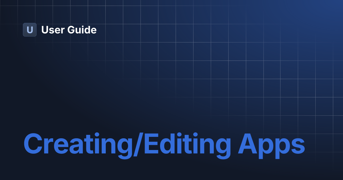 Creating/Editing Apps | User Guide